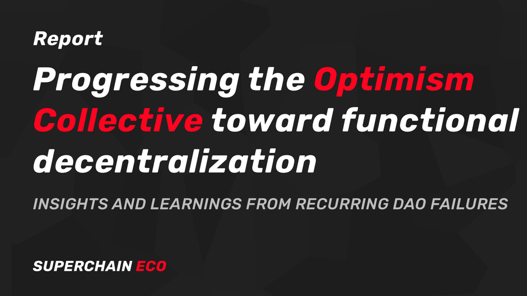 Progressing the Optimism Collective toward functional decentralization | Superchain Ecosystem